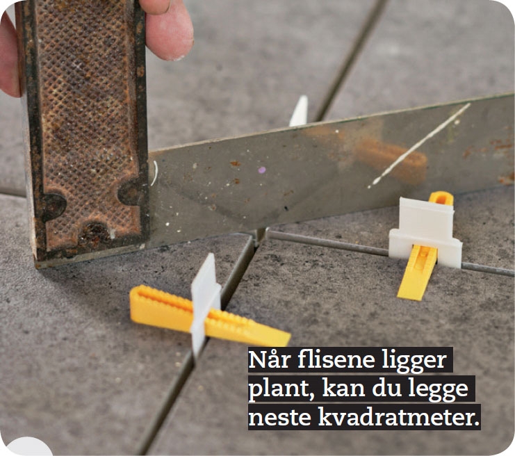 Kontroll på store fliser | Gjør Det Selv